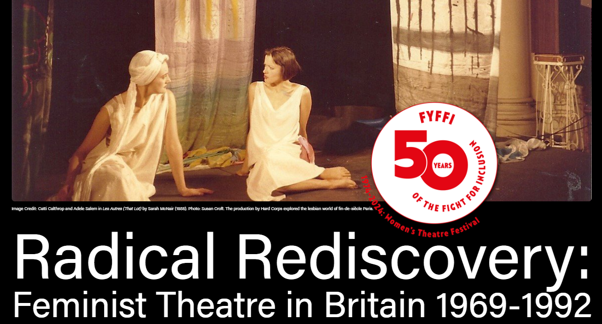 Radical Rediscovery: Feminist Theatre in Britain 1969-1992 - Scary ...